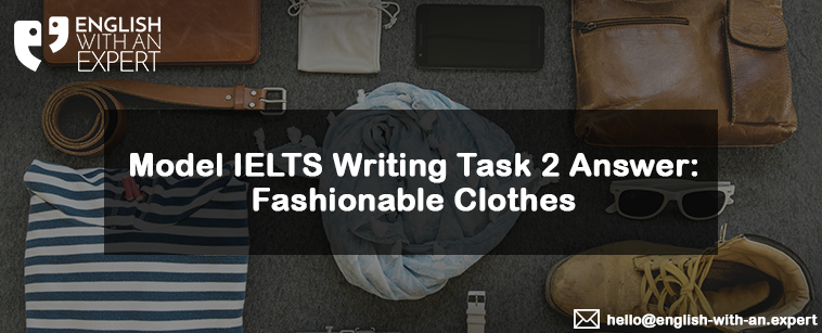 IELTS Writing Task 2: Model Essay on World Fashion Trends